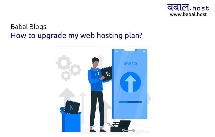 How to upgrade my web hosting plan? | Babal Host Blog